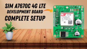SIM A7670C 4G LTE Development Board – Complete Setup